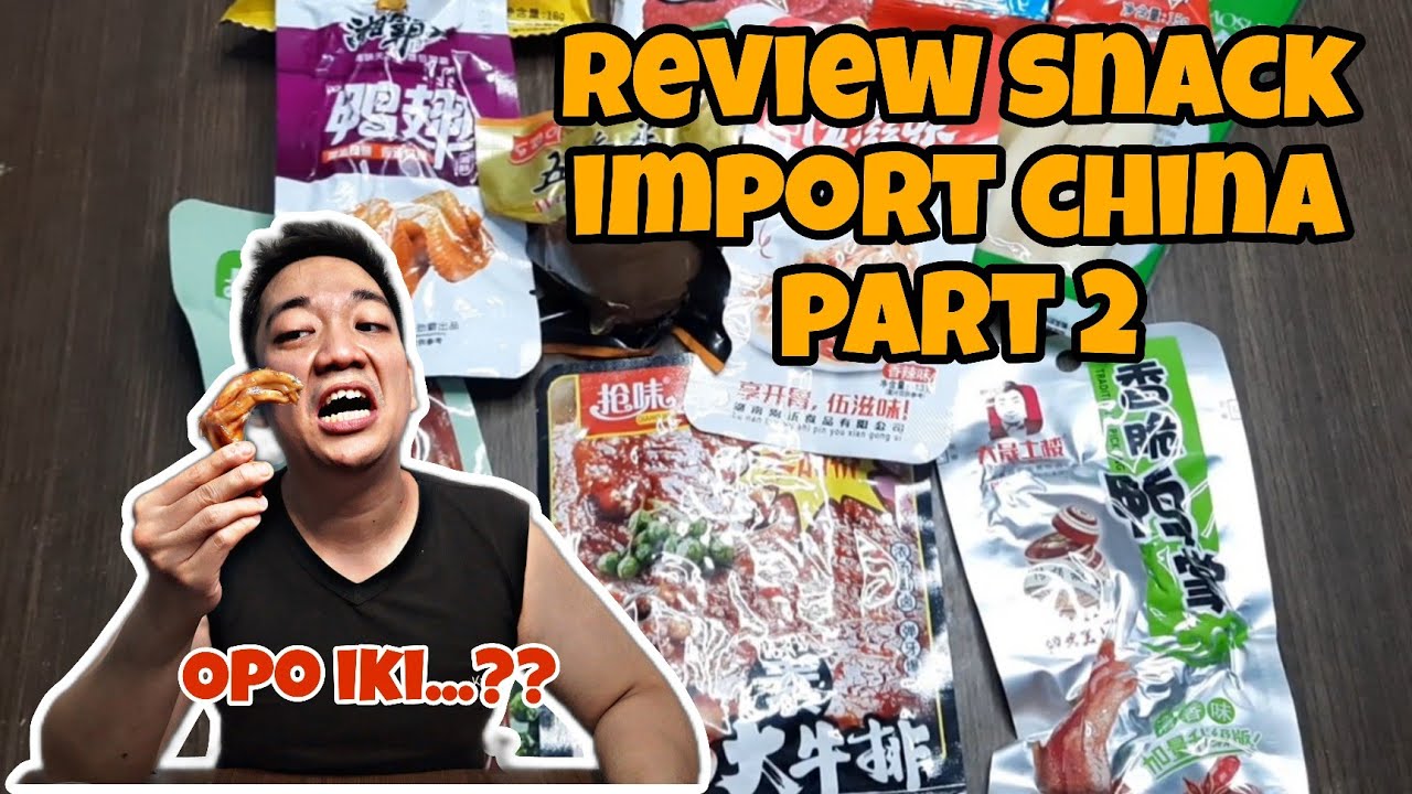 REVIEW SNACK IMPORT CHINA PART 2 - YouTube