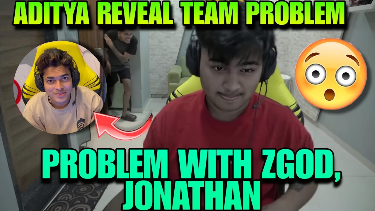 Aditya Reveal Godlike Problems in Team| Zgod Jonathan Synergy problem # ...