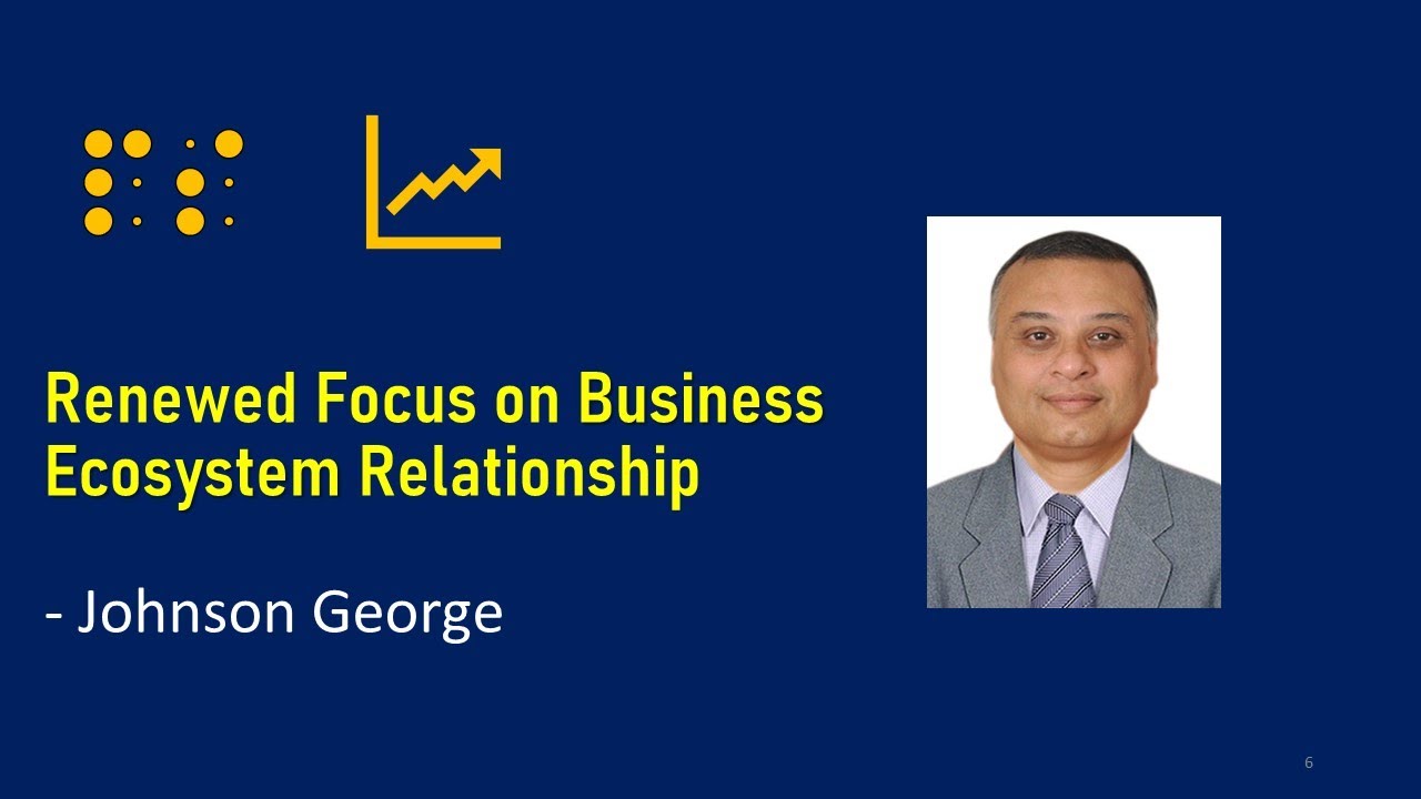 Renewed Focus on Business Ecosystem Relationship- Johnson George ...