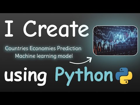 I CREATE COUNTRIES ECONOMIES PREDICTION MACHINE LEARNING MODEL USING ...