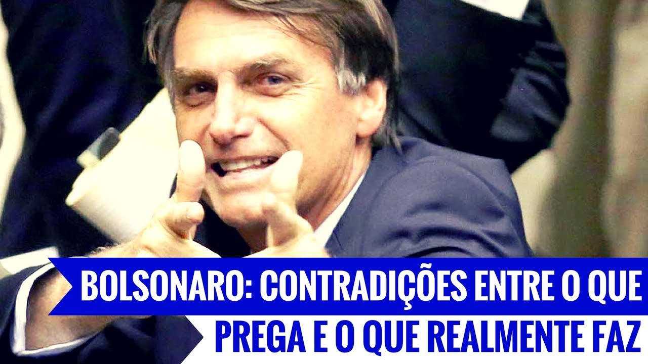 Jair Bolsonaro: contradições entre o que prega e o que realmente faz ...