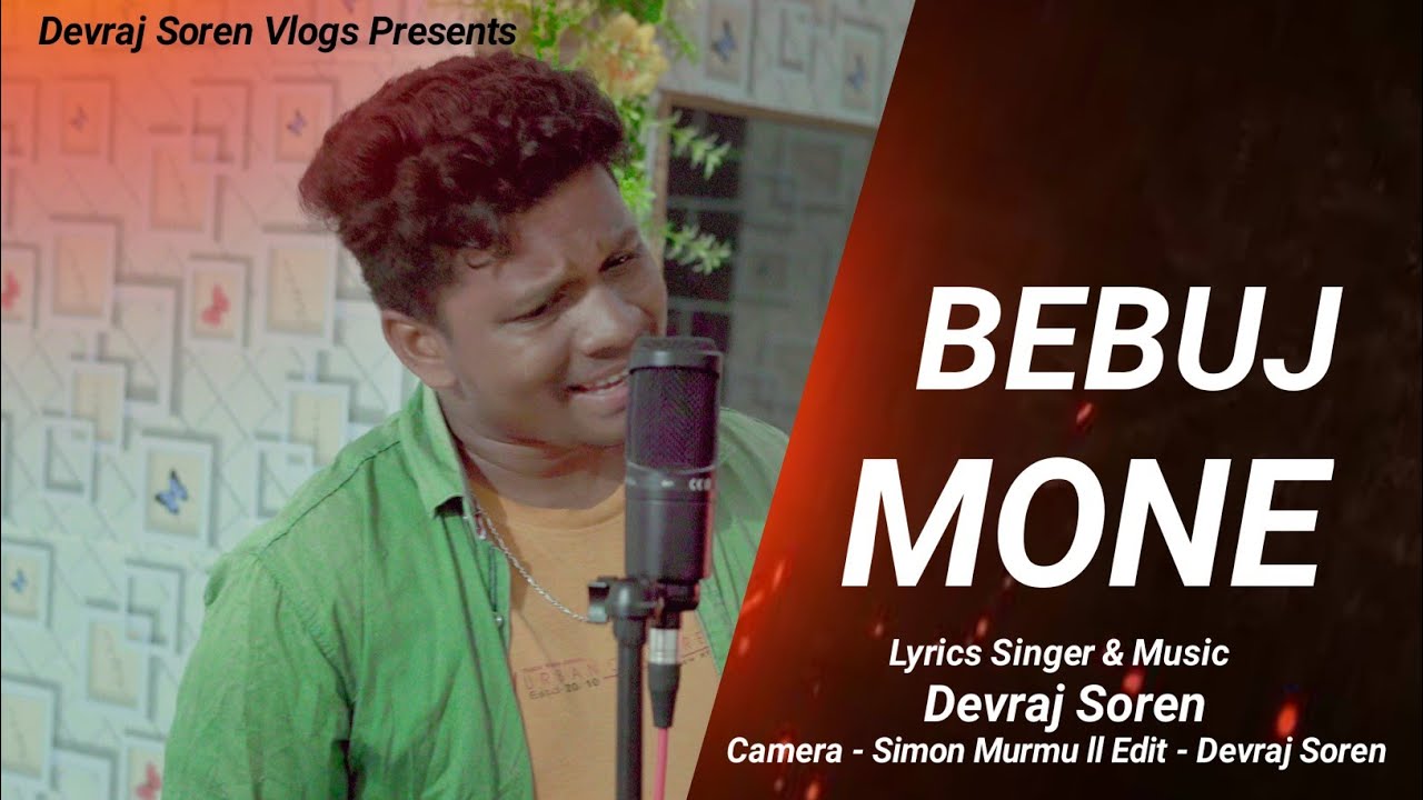 BEBUJ MONE // DEVRAJ SOREN //STUDIO VERSION PROMO VIDEO // NEW SANTHALI VIDEO SONG - YouTube
