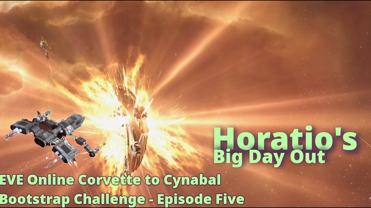 Horatio's Big Day Out - EVE Online Corvette to Cynabal Bootstrap ...