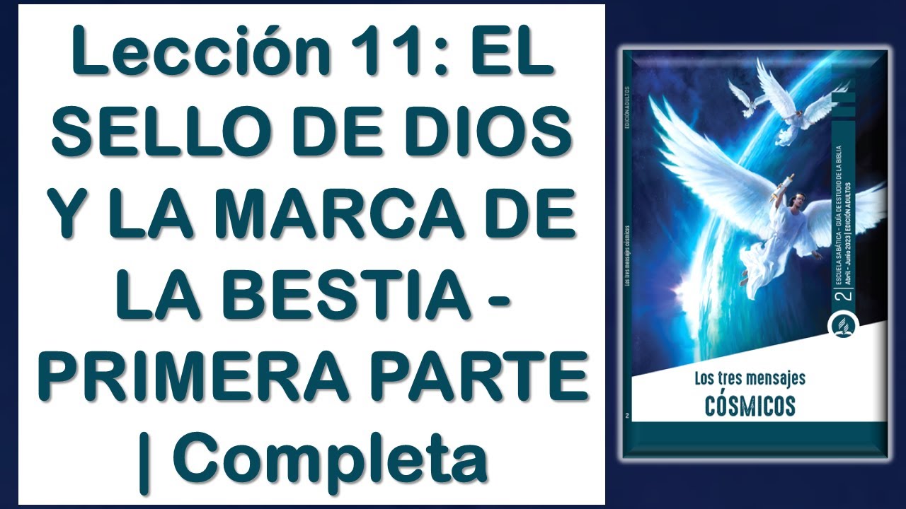 Lección 11: EL SELLO DE DIOS Y LA MARCA DE LA BESTIA - PRIMERA PARTE ...