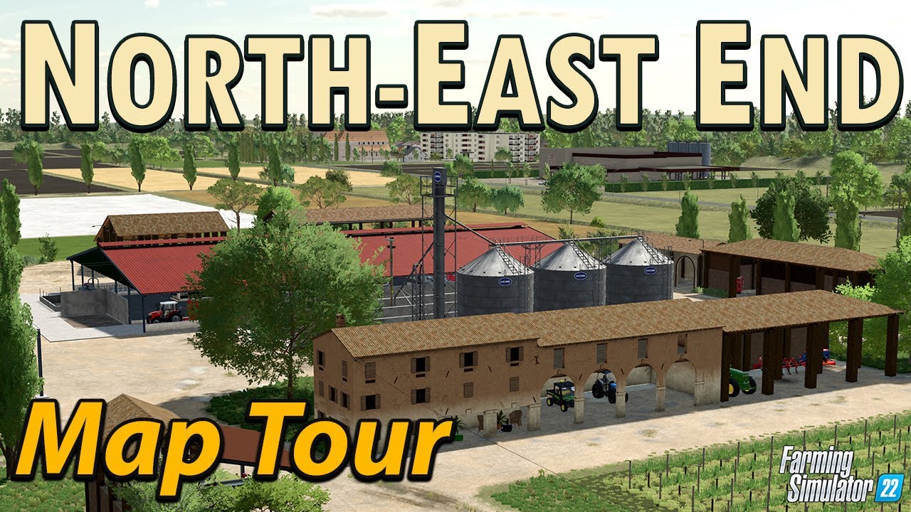 NORTH-EAST END MAP TOUR!! ITALIAN LIFESTYLE! | FS22 🚜 | GRAINMAN ...