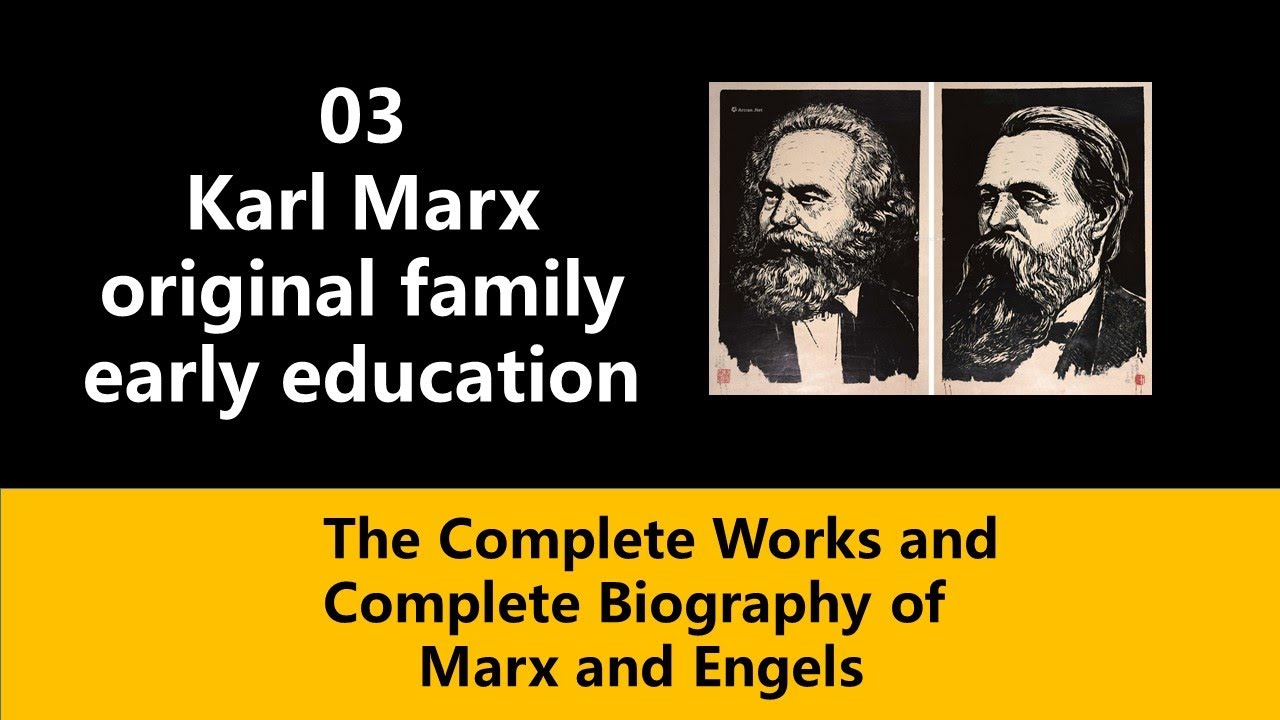 03 Karl Marx, his original family, early education - YouTube