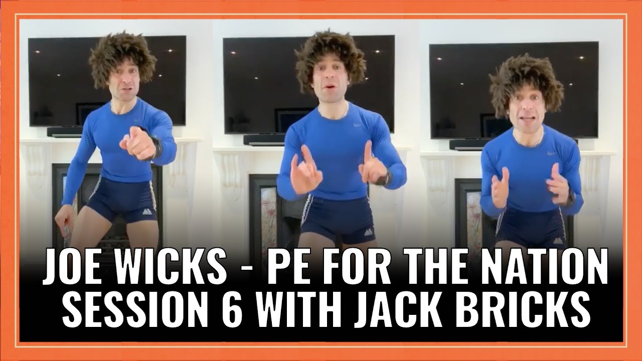 PE WITH JOE WICKS | 🙆🏻‍♂🙅🏻‍♂💪🏼 Daily PE Session Workout With Jack Bricks - SESSION 6 | Simon ...