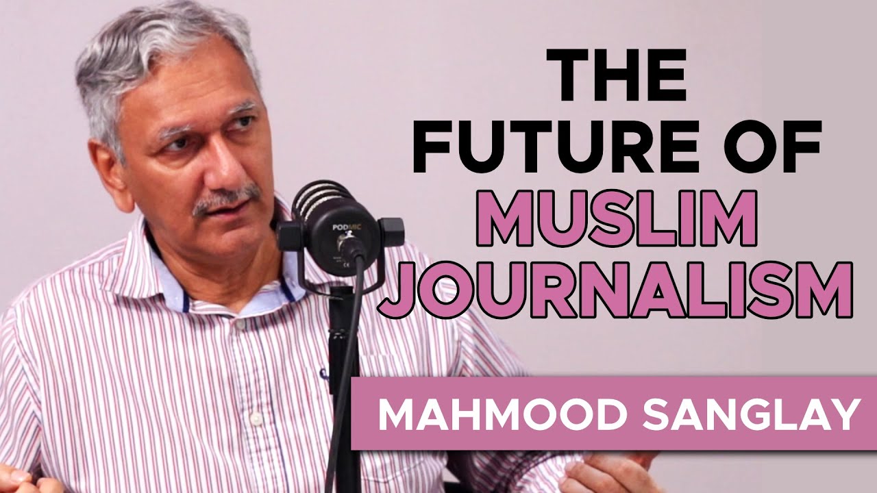 The Future of Muslim Journalism - Mahmood Sanglay - YouTube