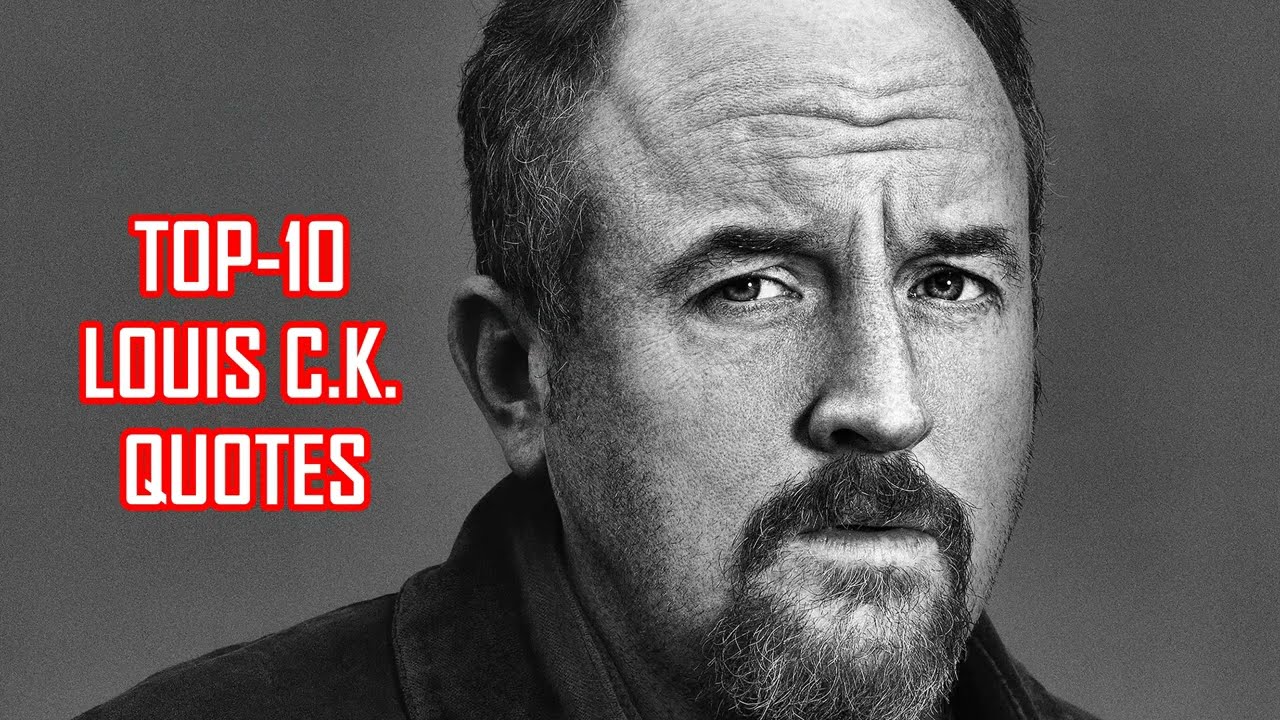 TOP-10 LOUIS C. K. QUOTES - YouTube