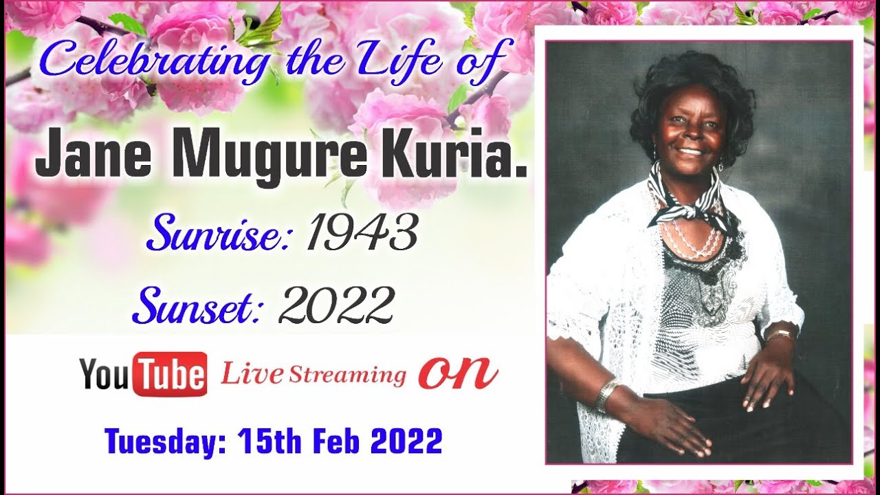 Celebrating the Life Of Jane Mūgūre Kuria - YouTube