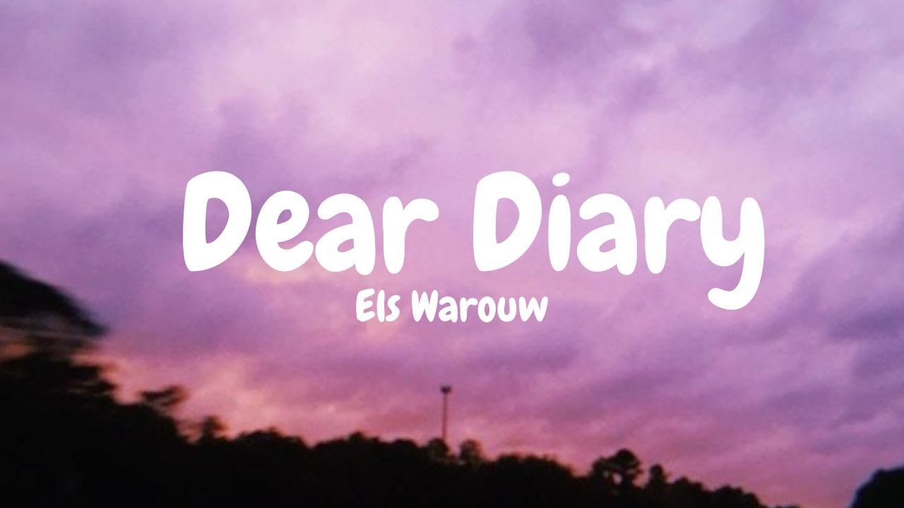 Dear Diary - Els Warouw (Lirik Lagu) Dear Diary ku ingin bercerita Dear ...