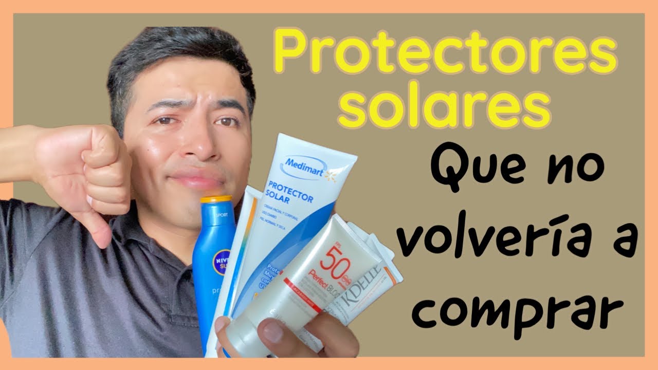PROTECTORES SOLARES QUE NO VOLVERÍA A COMPRAR Estas son las razones ...
