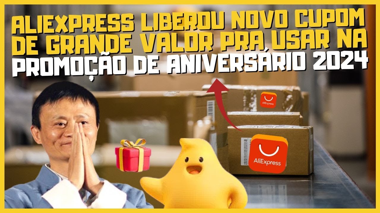 ANIVERSÁRIO ALIEXPRESS 2024 TEM NOVO CUPOM ALIEXPRESS DISPONIVEL PARA ...