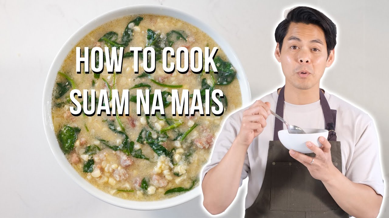 How to cook Suam na Mais | A delicious summertime Filipino Corn Soup ...