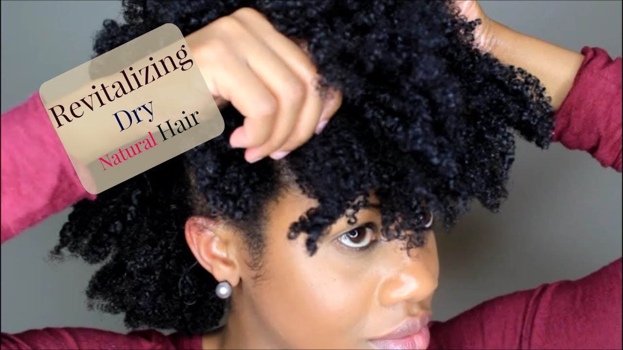 Dry Natural Hair**How To Give Your Hair Life - YouTube