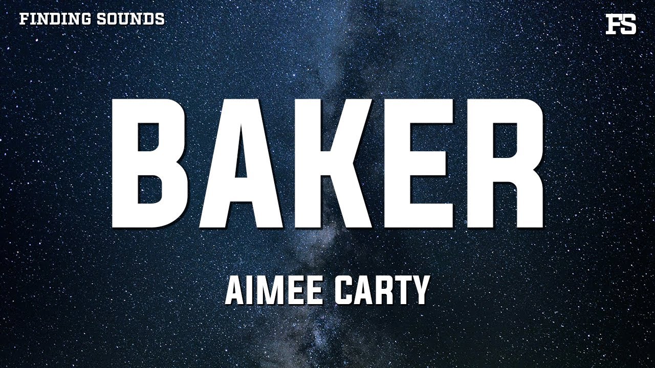 Aimee Carty - Baker (Lyrics) - YouTube