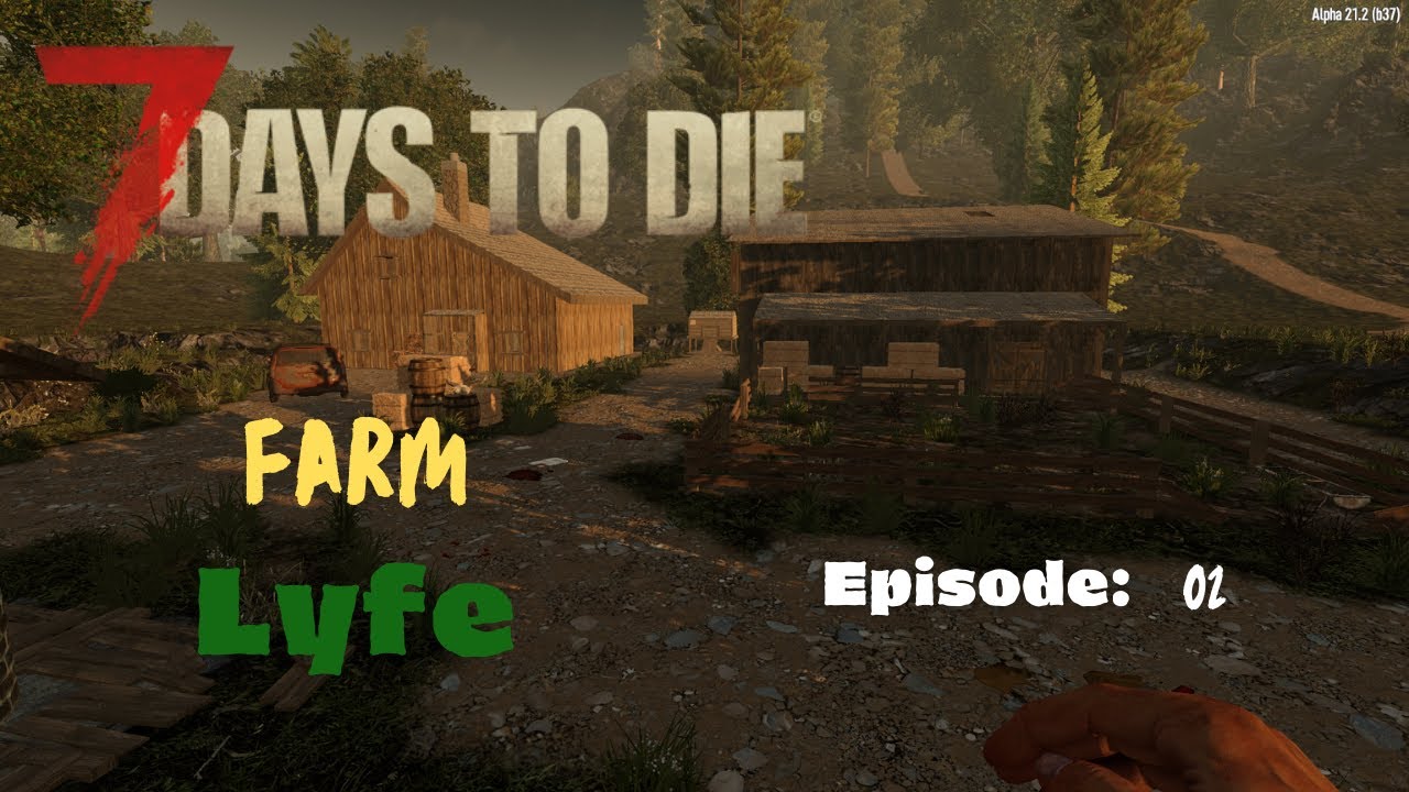 7 Days to Die: Farm Lyfe Ep. 2 - YouTube