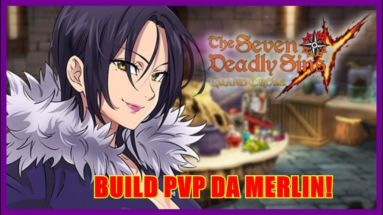 THE SEVEN DEADLY SINS : CONFIRA A BUILD DA MERLIN QUE EU USO NAS ...