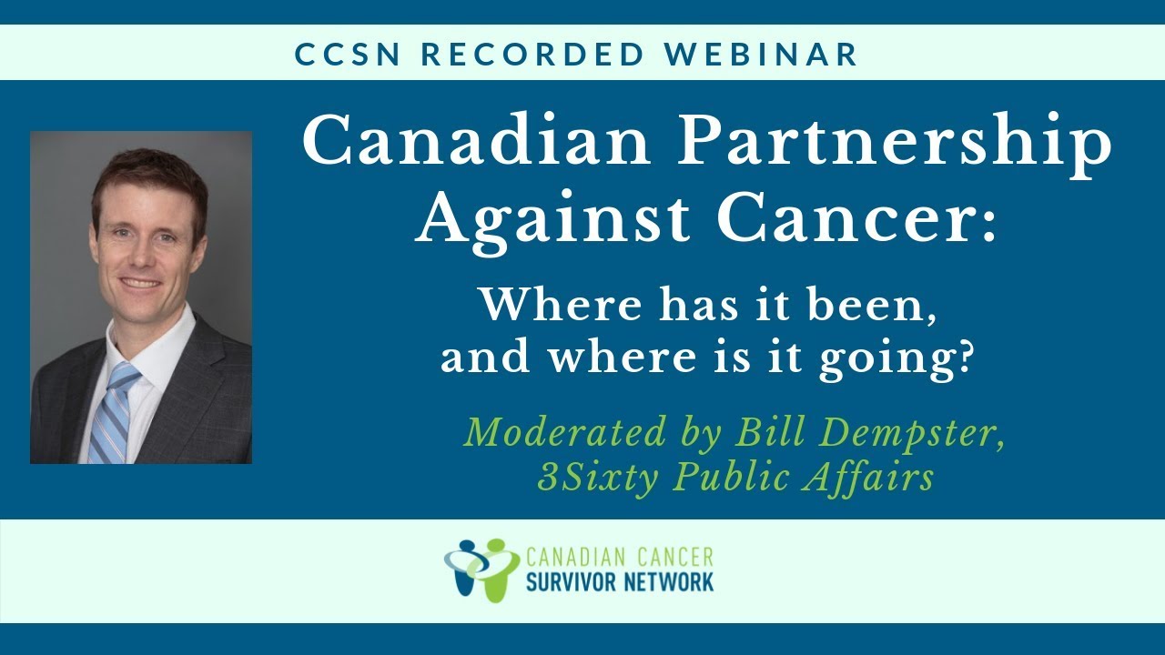WEBINAR: Canadian Partnership Against Cancer - Where has it been, and ...