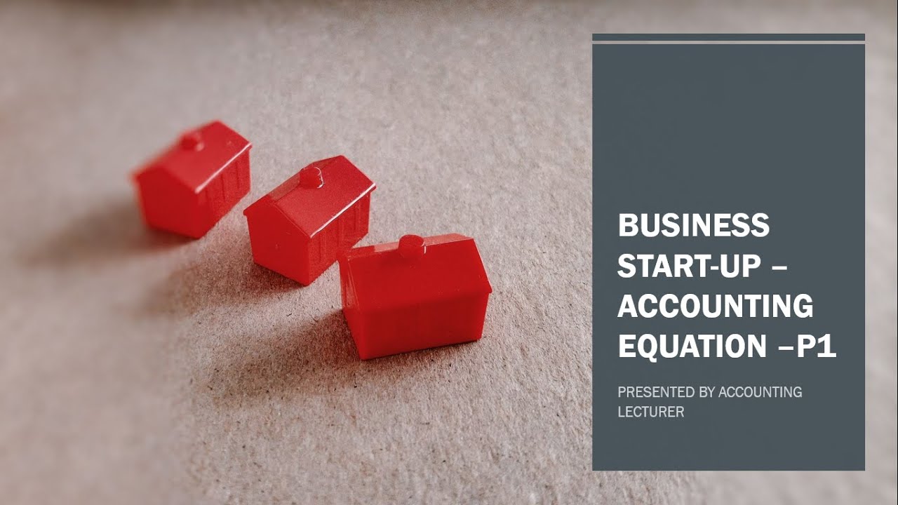 Business Start-up Training - The Accounting Equation Part-1 - YouTube