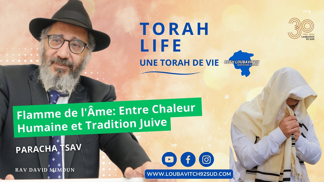 Torah Life Entre Chaleur Humaine et Tradition Juive • Paracha Tsav ...