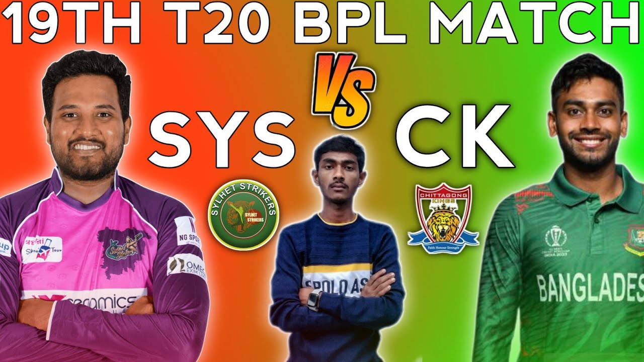 sylhet Stricker vs Chittagong kings 19th bpl drema team sys vs ck match prediction ck vs sys ...