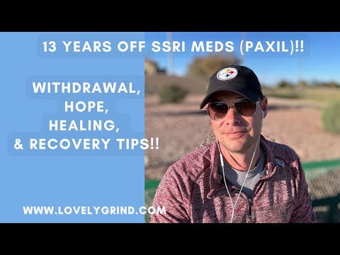 13 Years Off SSRI Meds (Paxil)! My Antidepressant Withdrawal Recovery & Healing Tips for You!
