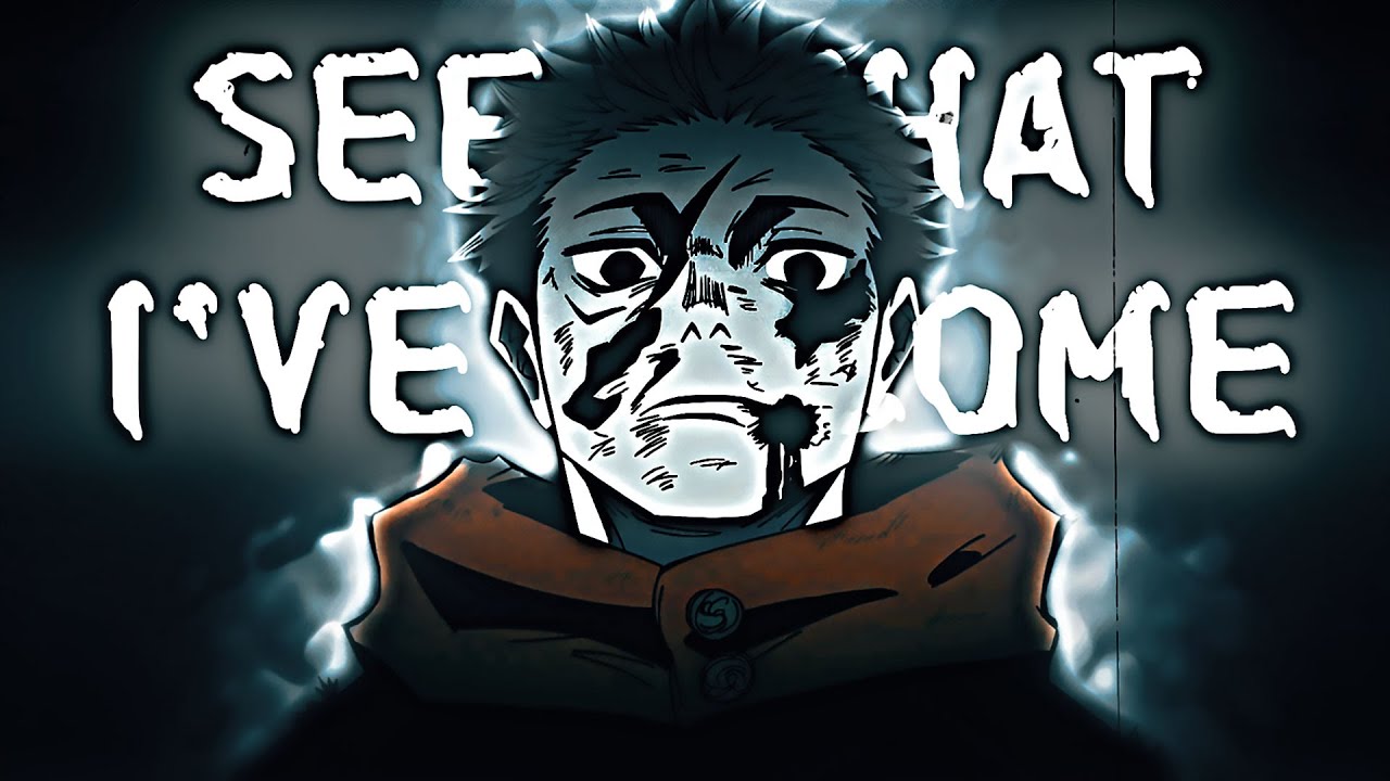 Itadori Yuji "I'm you" - See What I've Become「AMV」 - YouTube