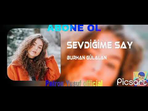 Burhan Gülalan ~ sevdiğime say [ Remix #49 ] { Patron Yusuf Official }