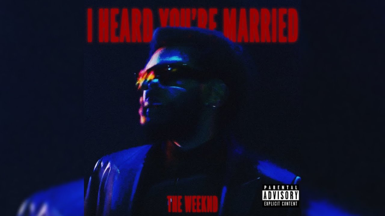 I Heard You’re Married ( Extended Version ) - The Weeknd - YouTube
