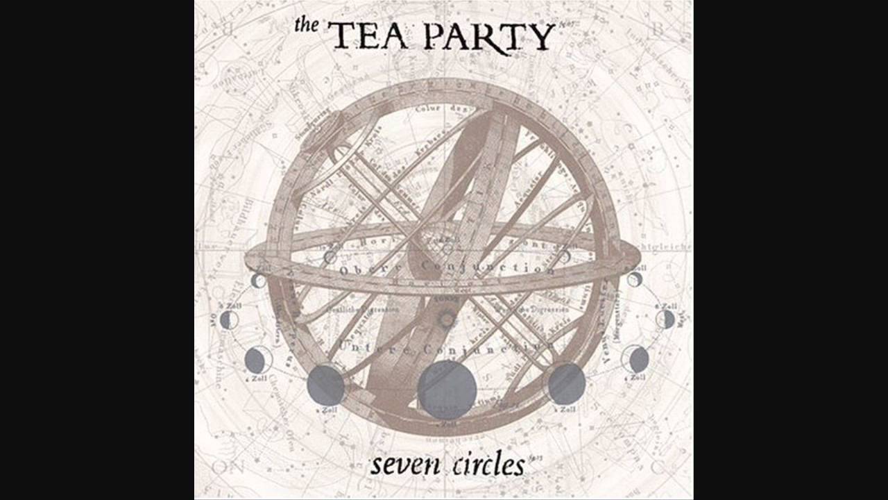The Tea Party Seven Circles - YouTube