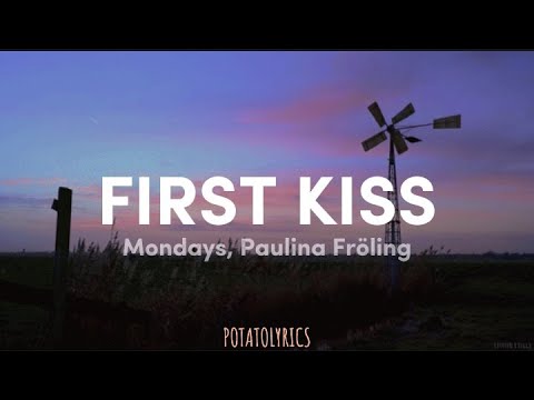 Mondays, Paulina Fröling - First Kiss | Lyrics - YouTube