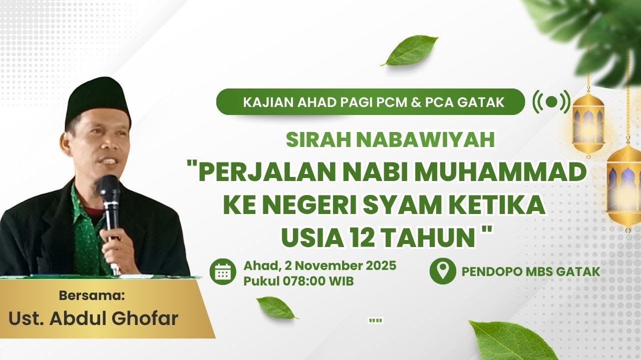 Kajian Ahad Pagi | Sirah Nabawiyah | Perjalanan Nabi Muhammad ke Syam ...