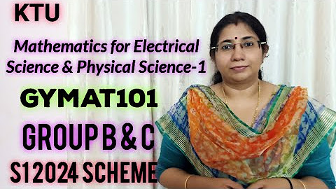 GYMAT101(Group B &C)| S1 2024 Scheme| Module 1|Linear Algebra| Mathematics for Electrical ...
