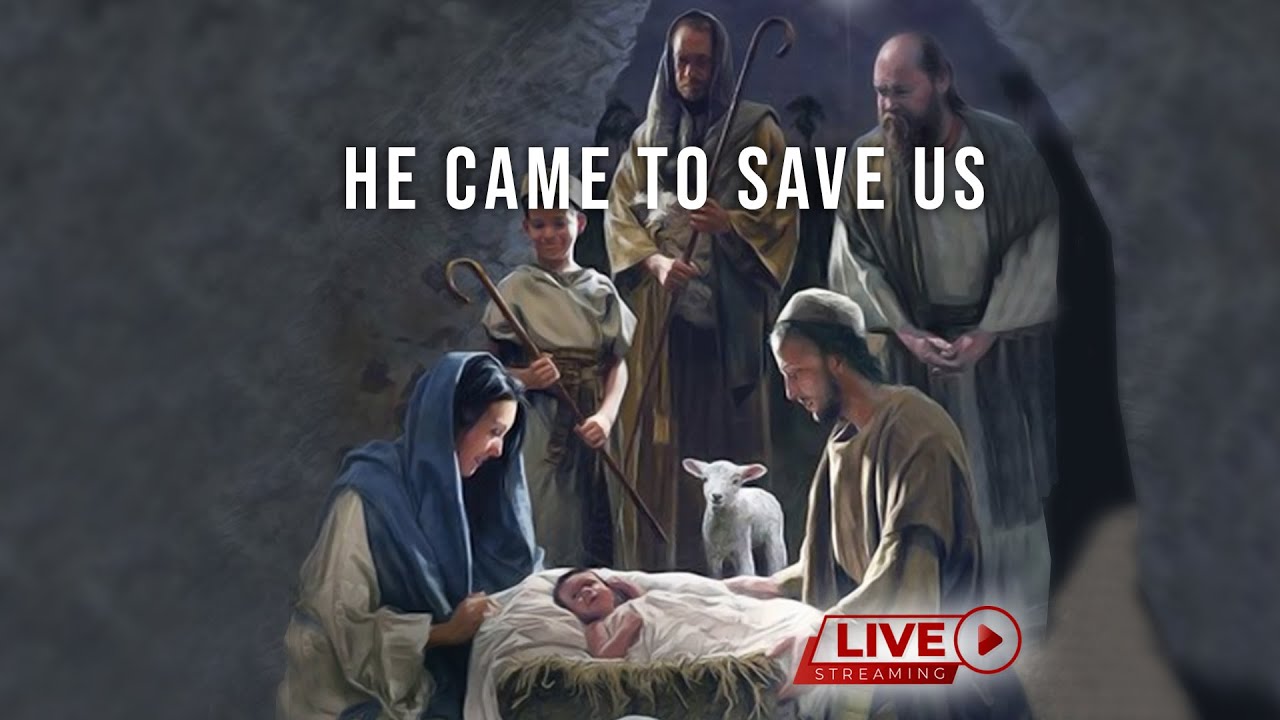He Came To Save Us - Bible Message December 21st, 2021 - YouTube