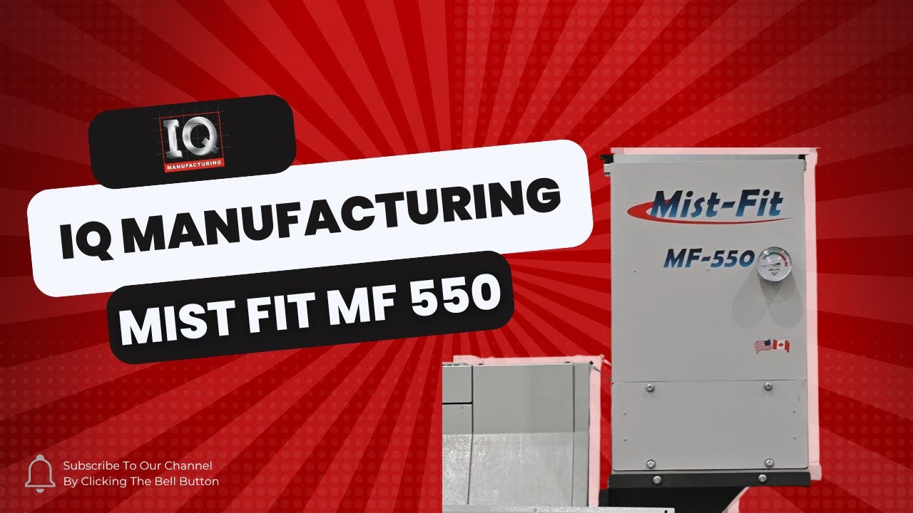 Mist Fit MF 550 at IQ Manufacturing - YouTube