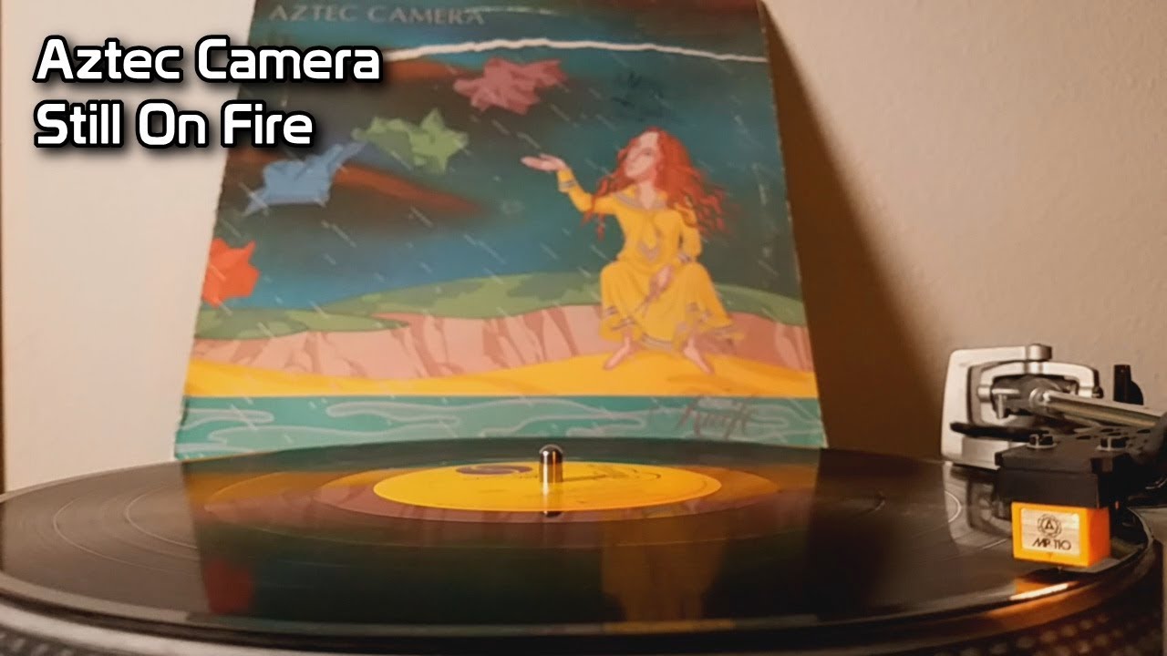 Aztec Camera - Still On Fire (1984) - YouTube