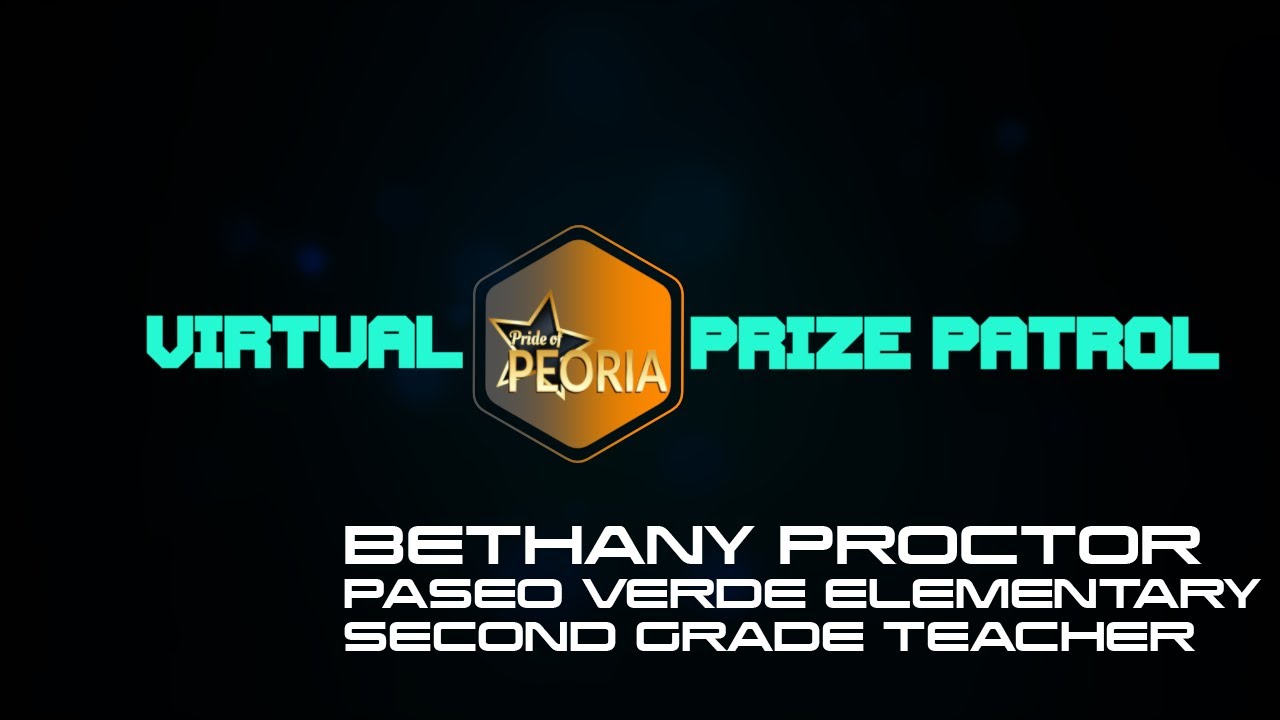 Pride of Peoria Virtual Prize Patrol: Bethany Proctor, Paseo Verde - YouTube