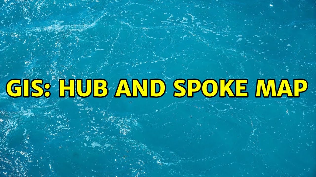 GIS: Hub and spoke map - YouTube