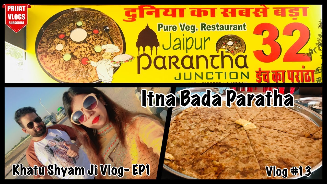 Biggest Paratha of the World | Vlog #13 l 32 Inch Paratha l Khatu Shaym ...