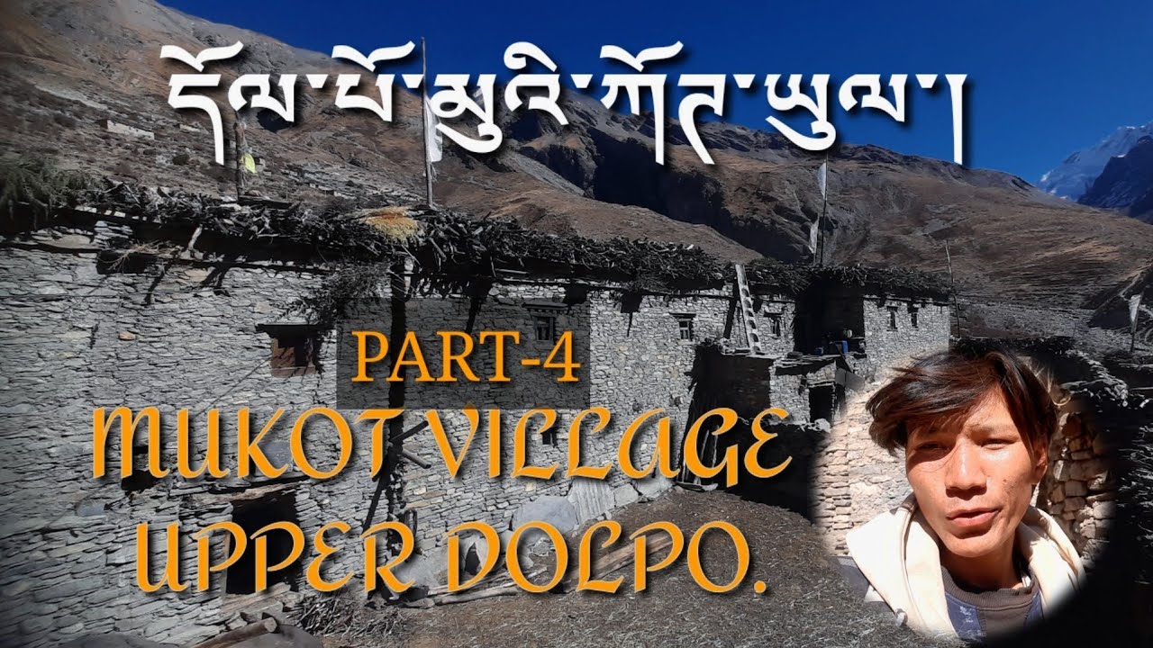 MUKOT VILLAGE UPPER DOLPO | Part -4 #nepal #travel #mountains # ...