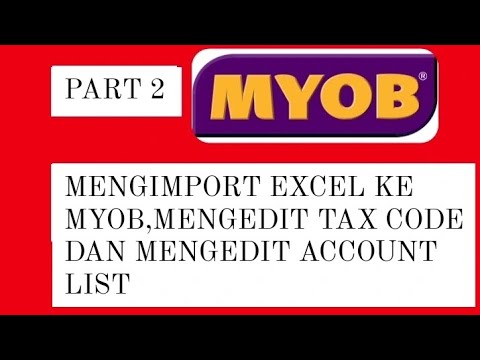 PART 2 | MENGIMPORT EXCEL KE MYOB , MENGEDIT TAX CODE & MENGEDIT ...