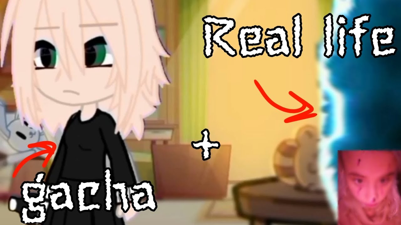 GACHA + REAL LIFE//ГАЧА+РЕАЛЬНОСТЬ// ГАЧА МЕМЕ - YouTube