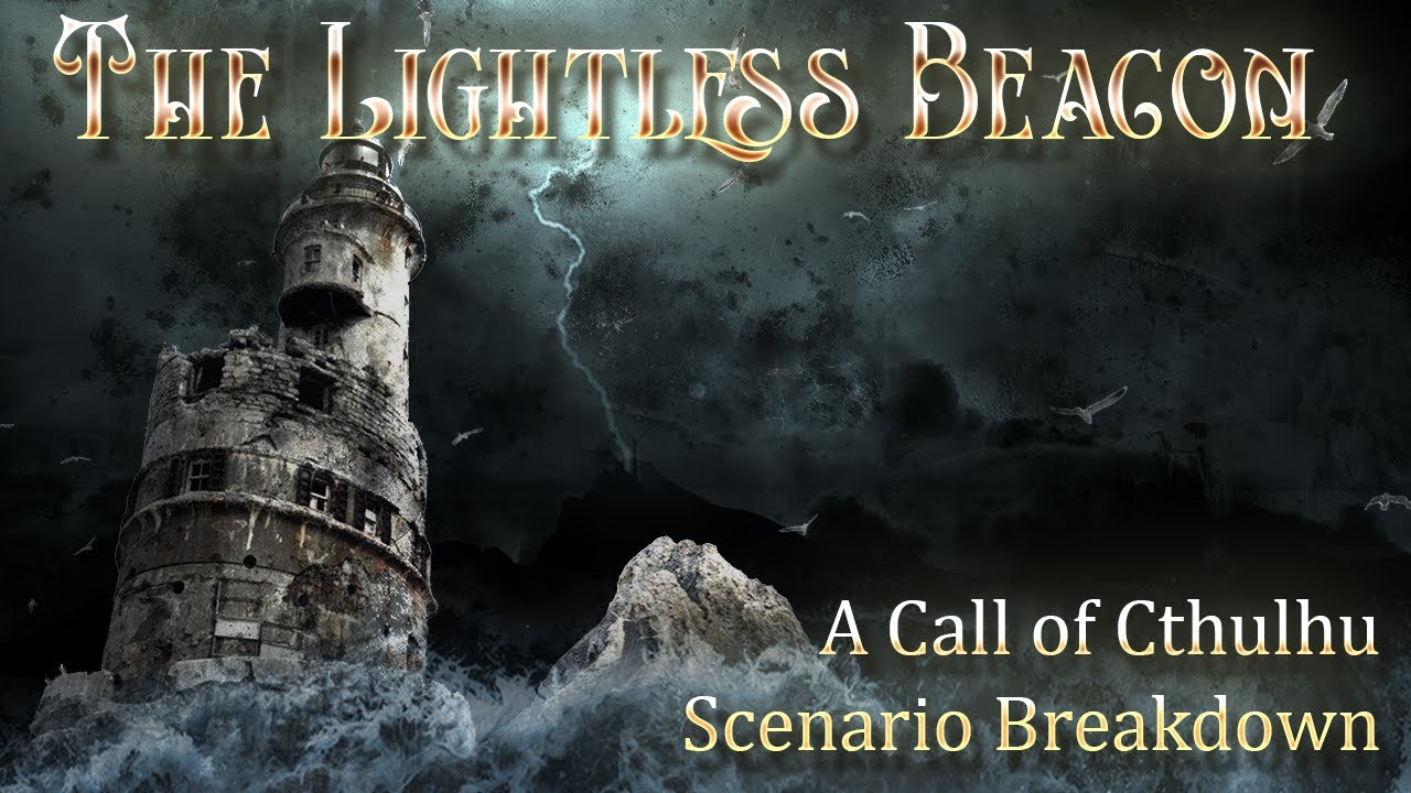 Call of Cthulhu: The Lightless Beacon - Scenario Breakdown - YouTube