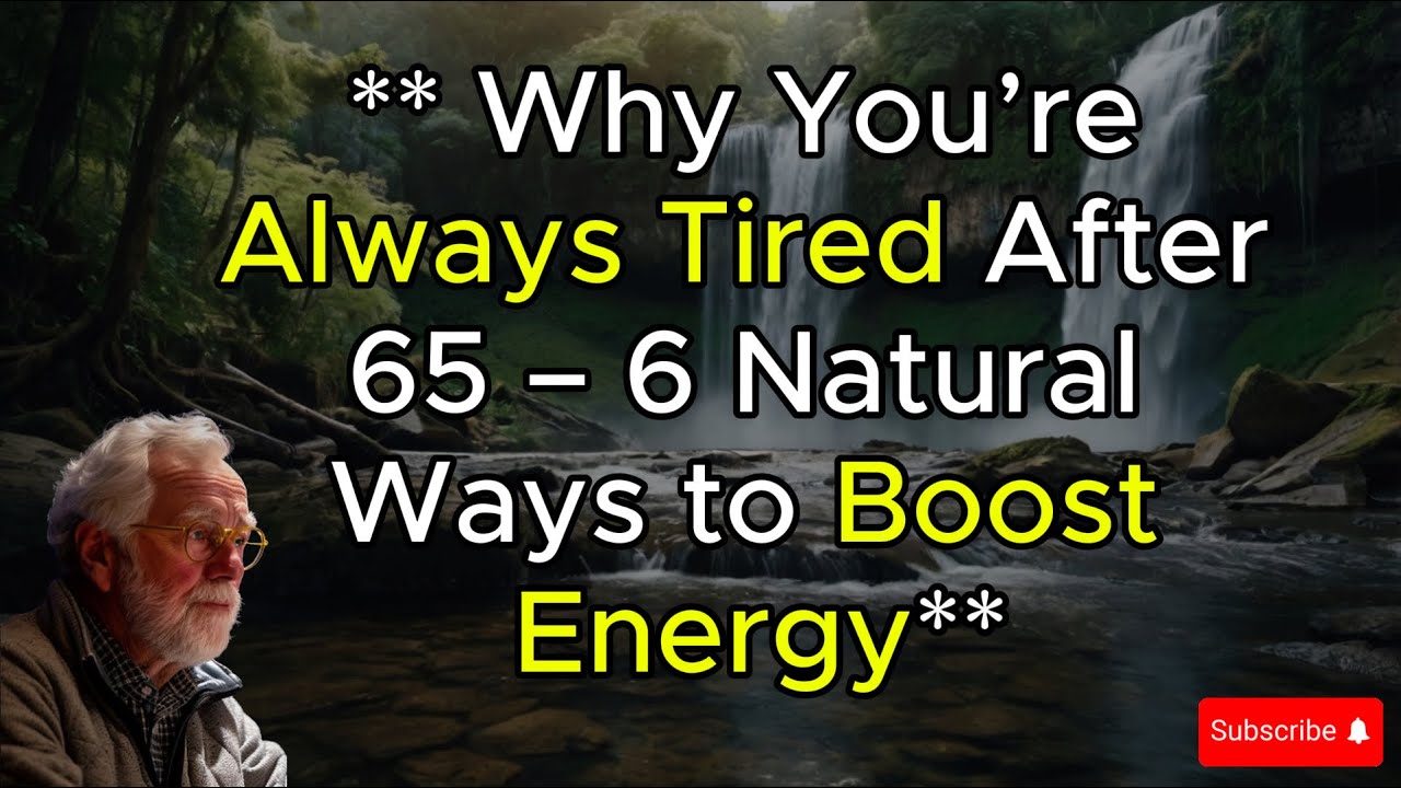 ** Why You’re Always Tired After 65 – 6 Natural Ways to Boost Energy ...