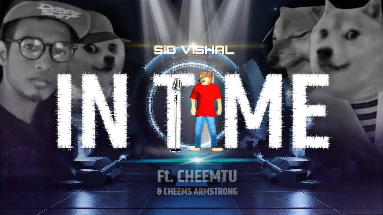 IN TIME || NEW SONG || SiD ViSHAL Ft. CHEEMTU Doge ( OFFICIAL VIDEO ) - YouTube