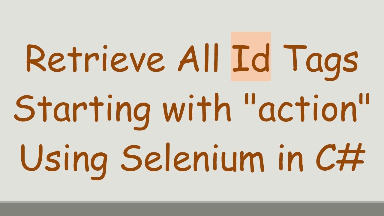 Retrieve All Id Tags Starting with "action" Using Selenium in C# - YouTube