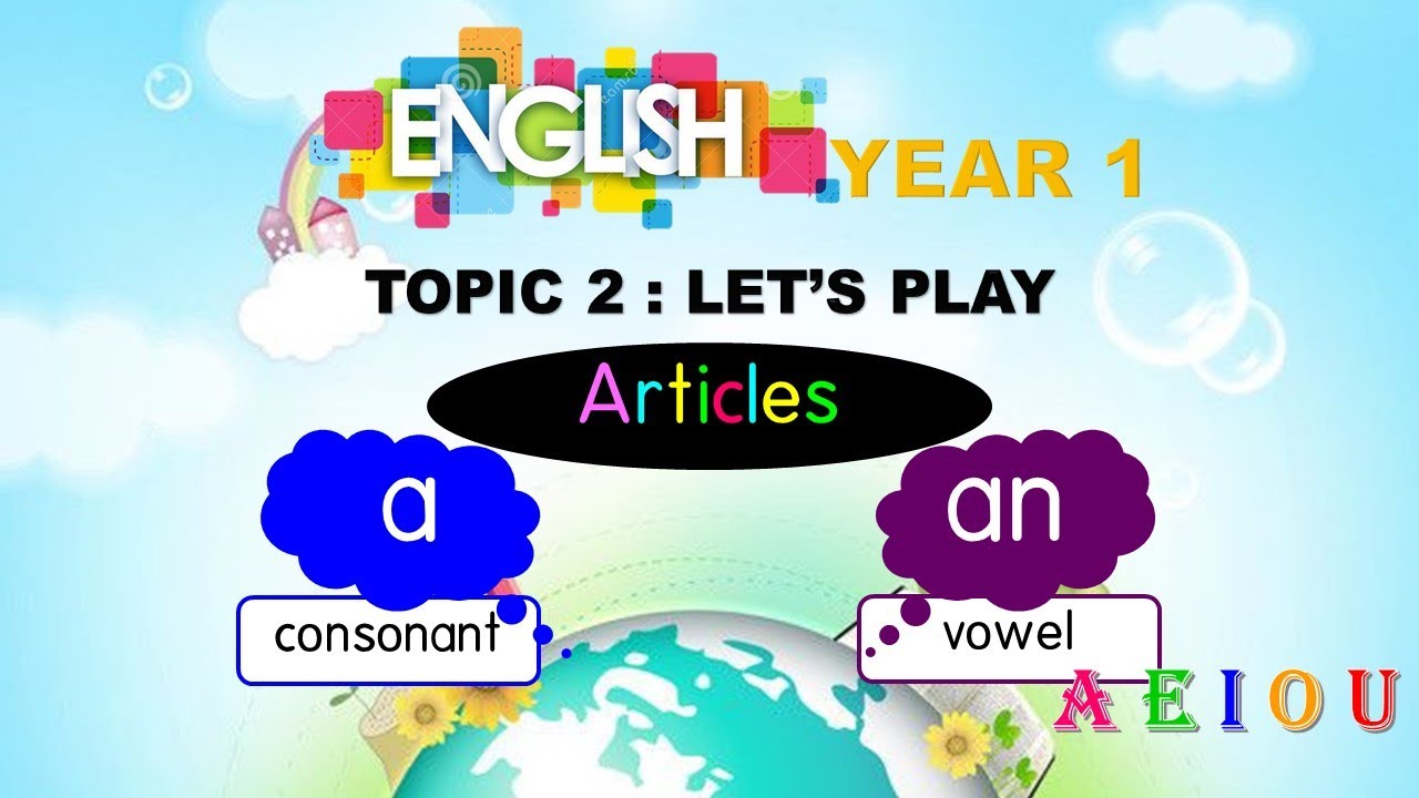 ENGLISH YEAR 1 : UNIT 2 Articles (a an) - YouTube