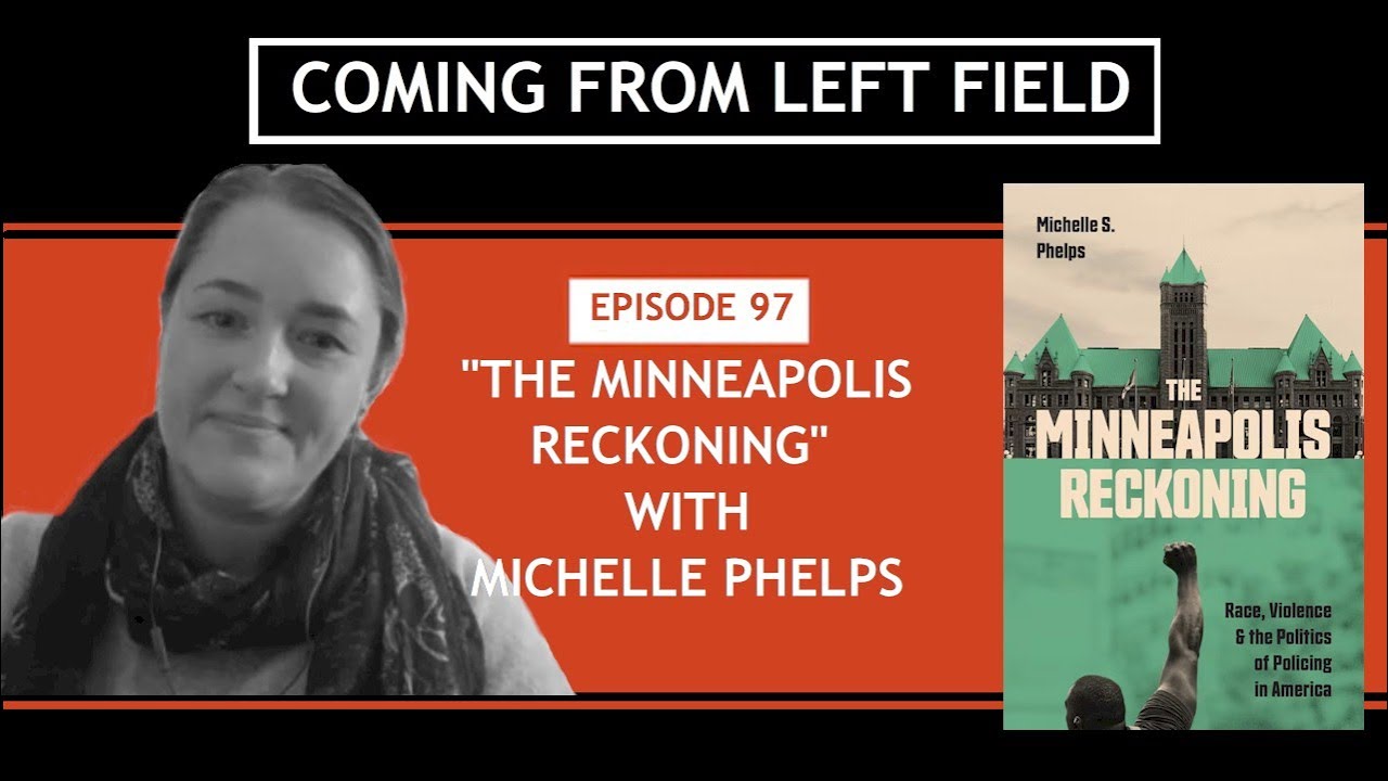 097–“Minneapolis Reckoning-Race, Violence & the Politics of Policing in ...