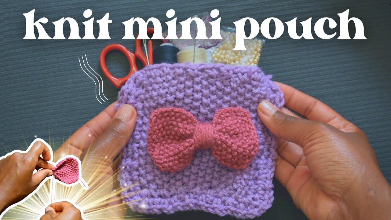 how to knit quick girly pouch w bow | beginner friendly free knitting ...